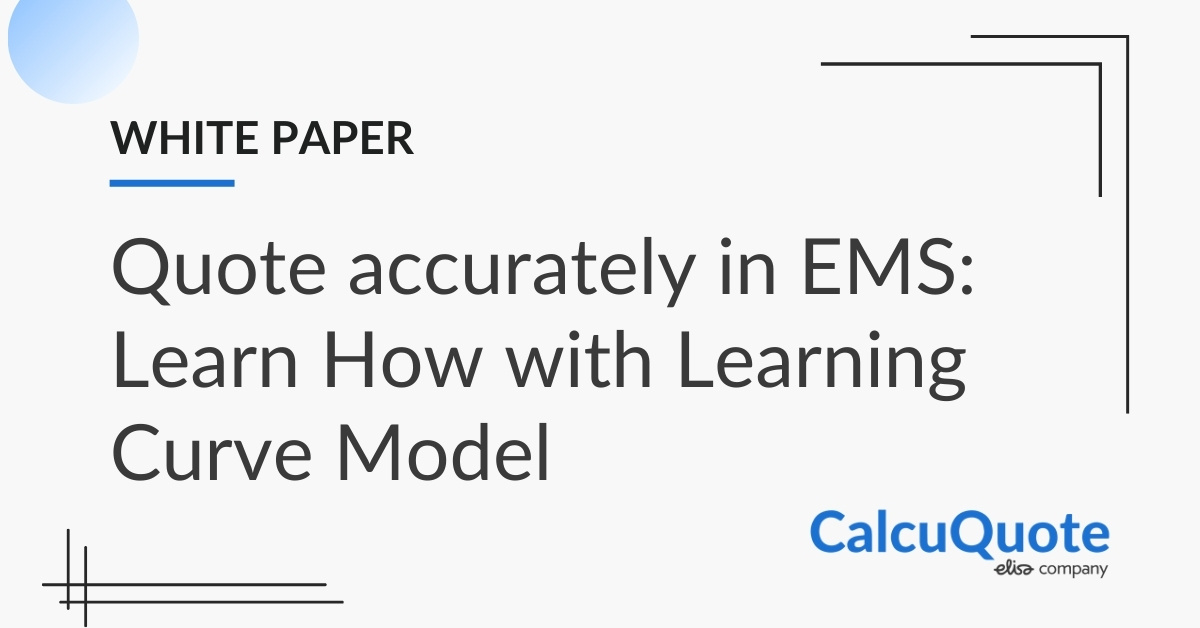 Quote accurately in EMS: Learn How with Learning Curve Model